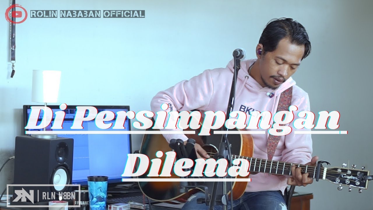 DI PERSIMPANGAN DILEMA - TERRY [LIRIK] ROLIN NABABAN COVER - YouTube