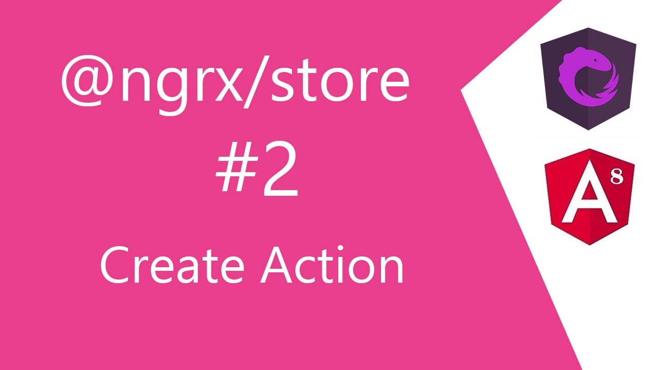 Video 2 Ngrx Store Create Action Youtube