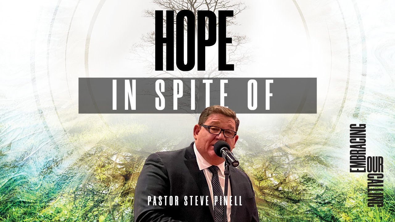 "Hope, In Spite Of" | Pastor Steve Pinell | Sunday Morning Service | 02 ...