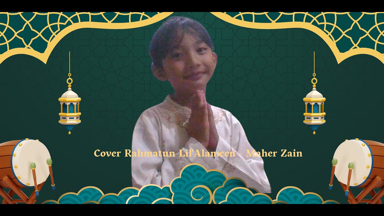 Cover Rahmatun Lil'Alameen - Maher Zain by Abdullah Zayyan Mustofa W. - YouTube