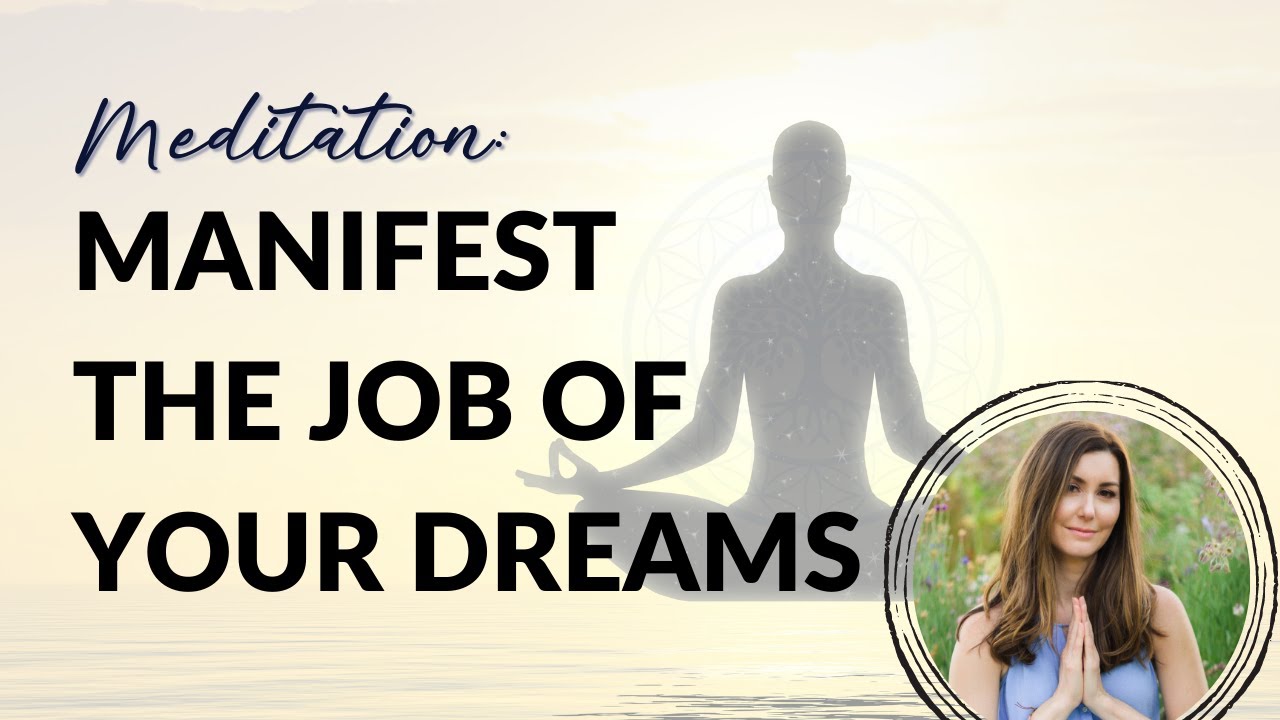 Meditation: Manifest the Job of Your Dreams - YouTube