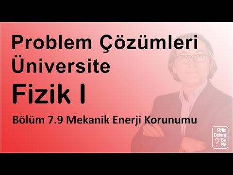 Üniversite Fizik I - Bölüm 7.9 Mekanik Enerji Korunumu