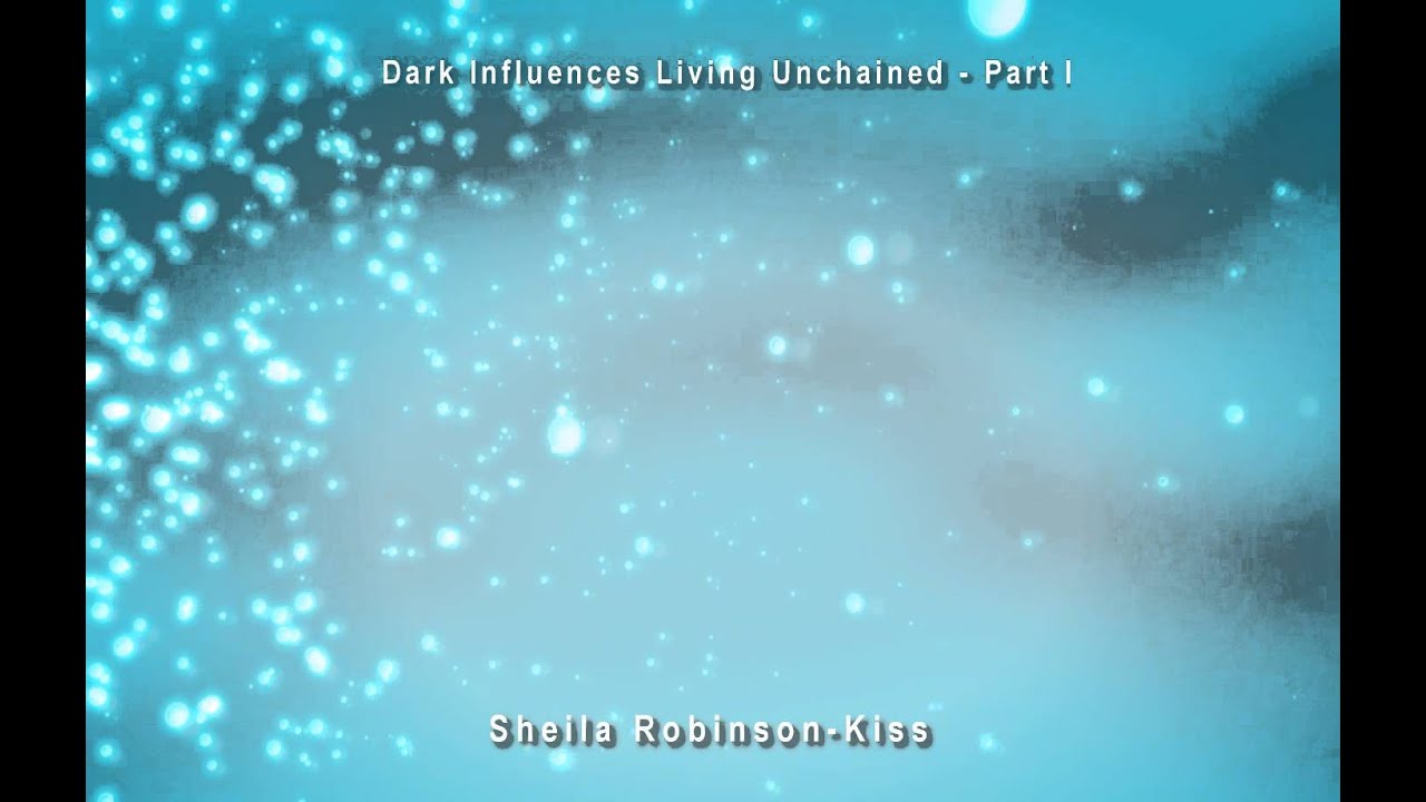 Dark Influences; Living Unchained! PART ONE - YouTube