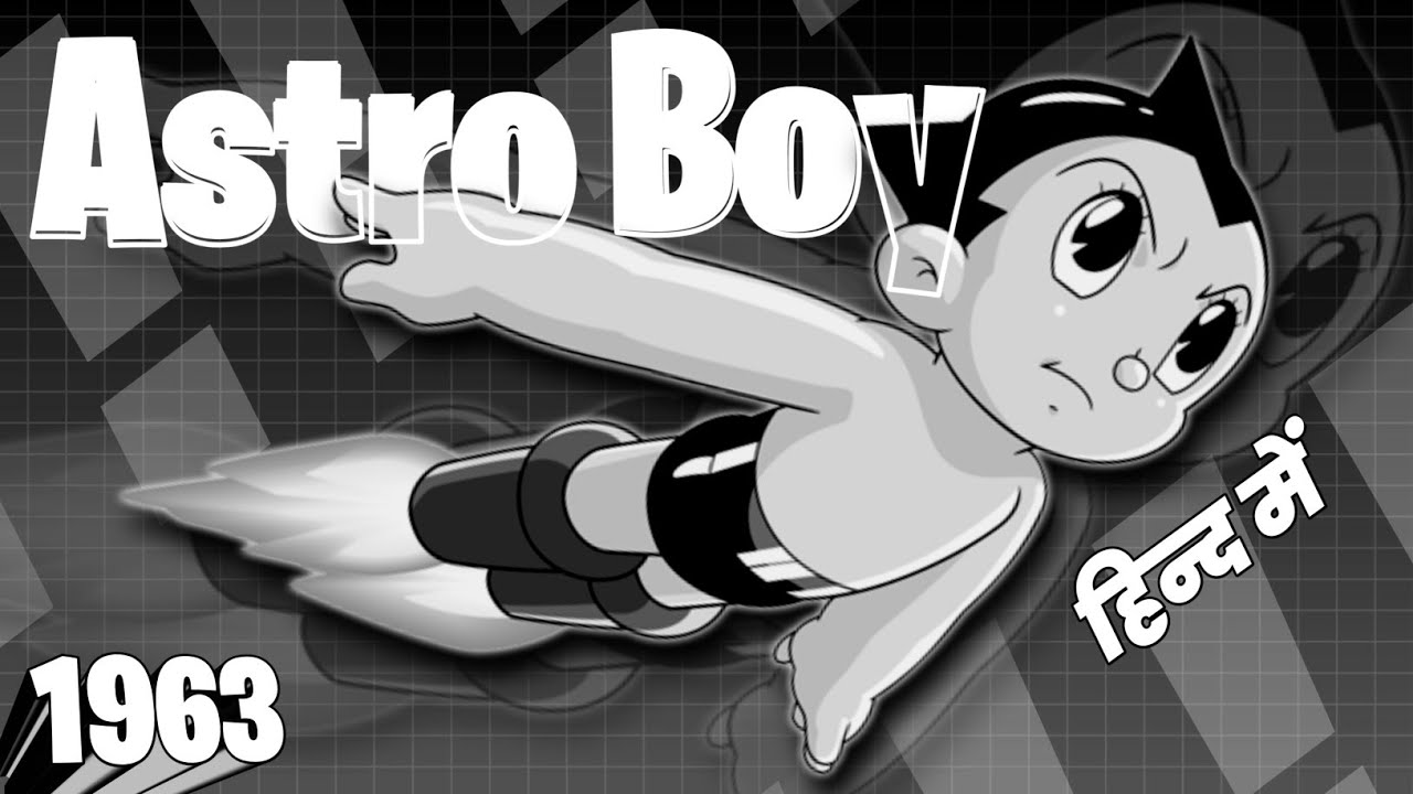 Astro Boy (1963) In Hindi!!!! - YouTube