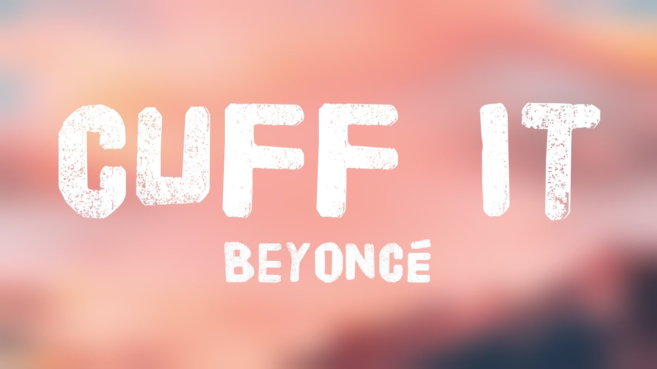 CUFF IT - Beyoncé On-screen Lyrics ️ - YouTube