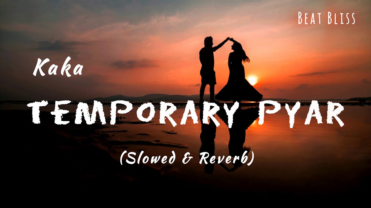 "Temporary Pyar [Slowed + Reverb] - Kaka | Beat Bliss" - YouTube
