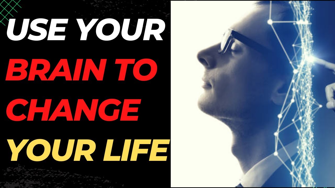 USE YOUR BRAIN TO CHANGE YOUR LIFE - MOTIVATIONAL SPEECHES - YouTube