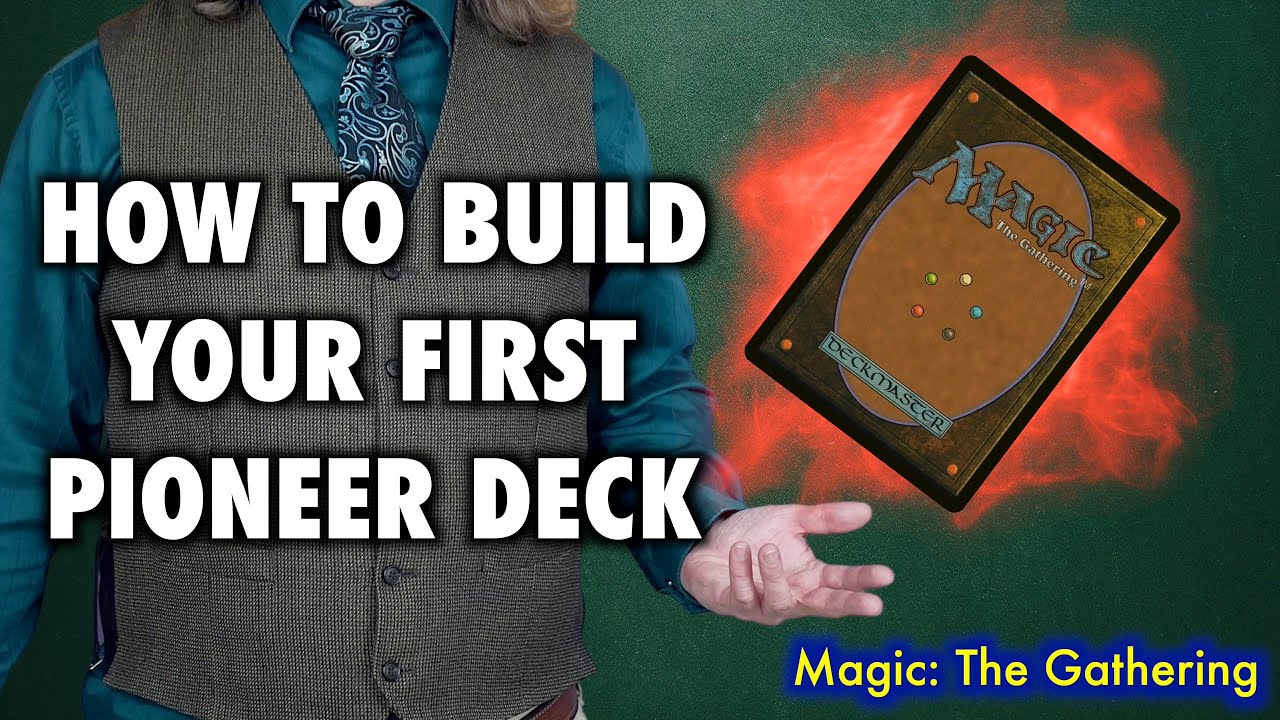 How To Make Your First Pioneer Deck | A Magic: The Gathering Guide ...