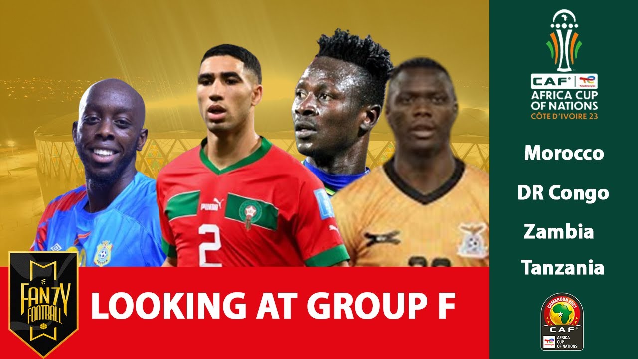 AFCON 2023 GROUP F PREVIEW: Morocco, DR Congoo, Zambia and Tanzaia ...