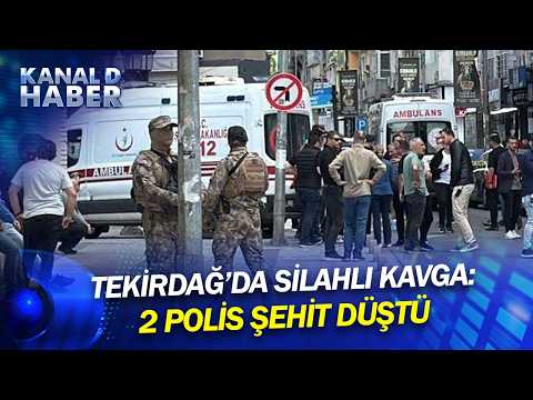 Acı Haber Tekirdağ'dan Geldi: Silahlı Kavgaya Müdahalede 2 Polis Şehit...