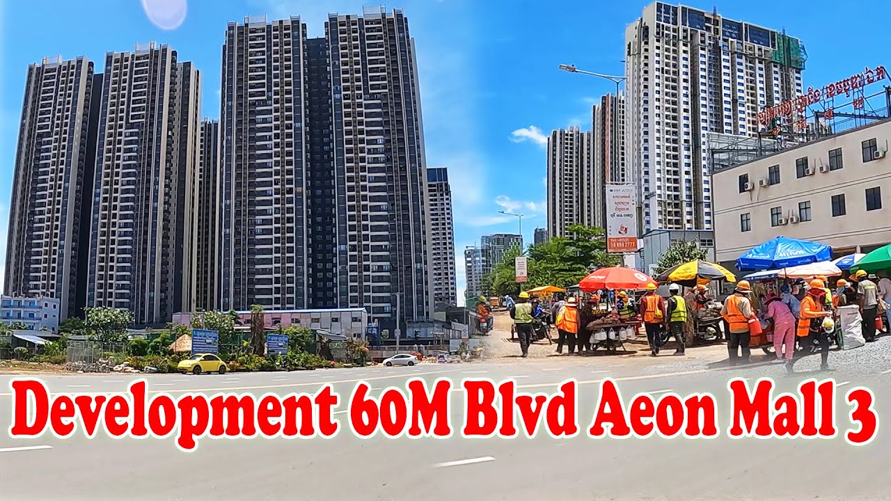 New Development Areal 60M Street Aeon Mall 3 Driving Tour - YouTube
