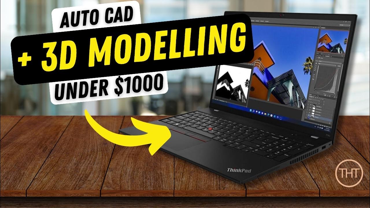 Best Workstation Laptops for AutoCAD and 3D Modeling Under $1000 - YouTube