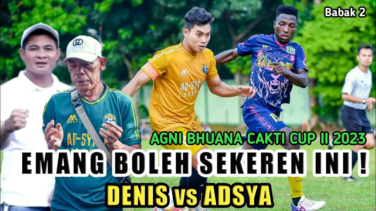 EMANG BOLEH SEKEREN INI !! Denis vs Adsya Babak 2 || Quarter Final ABC ...