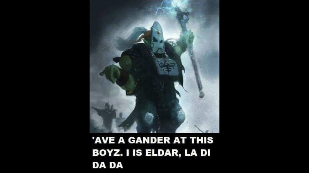 Ork Impersonation Tactics | Warhammer 40K Meme Dub - YouTube