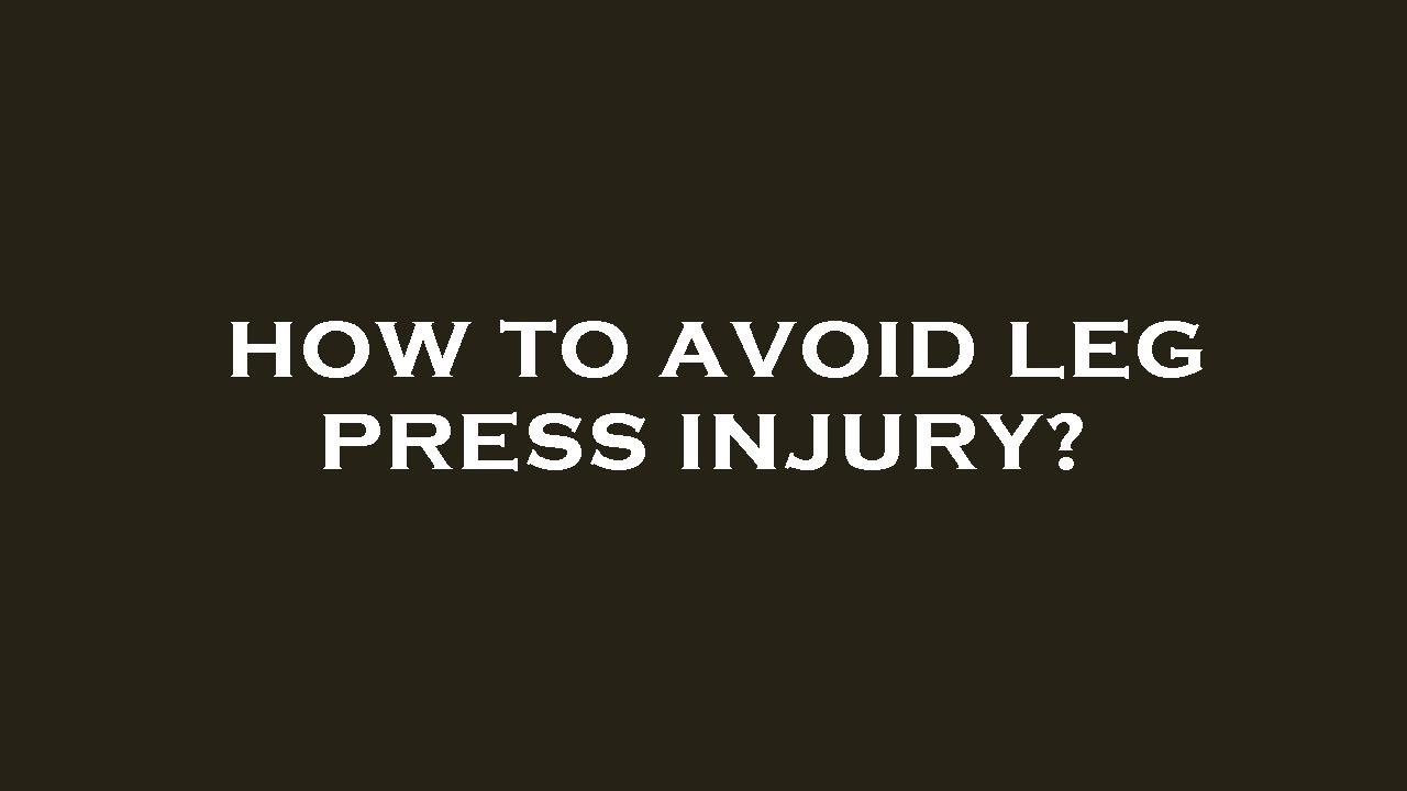 How to avoid leg press injury? - YouTube