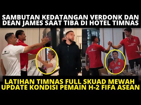 SAMBUTAN KEDATANGAN VERDONK & DEAN JAMES DI HOTEL❗️ TIMNAS OTW LATIHAN FULL SKUAD H-2 FIFA ASEAN CUP
