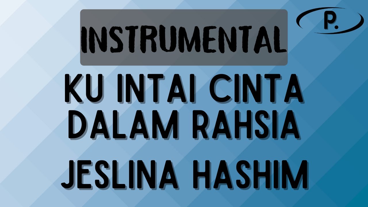 Jeslina Hashim - Ku Intai Cinta Dalam Rahsia [Instrumental] - YouTube