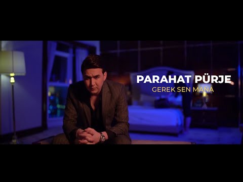 Parahat Purje - Gerek sen mana