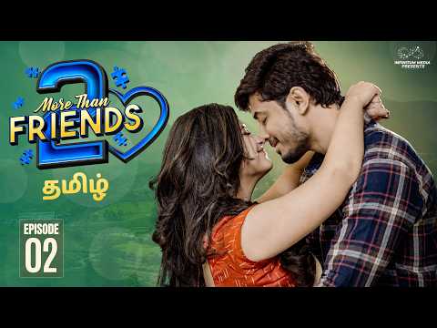 More Than Friends | Season 02 | Episode 02 | Tamil Web Series | @Sheetal_Gauthaman | Infinitum Media