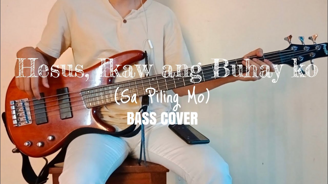 Hesus, Ikaw ang Buhay ko (Sa Piling Mo) | Christian Song (Bass Cover ...