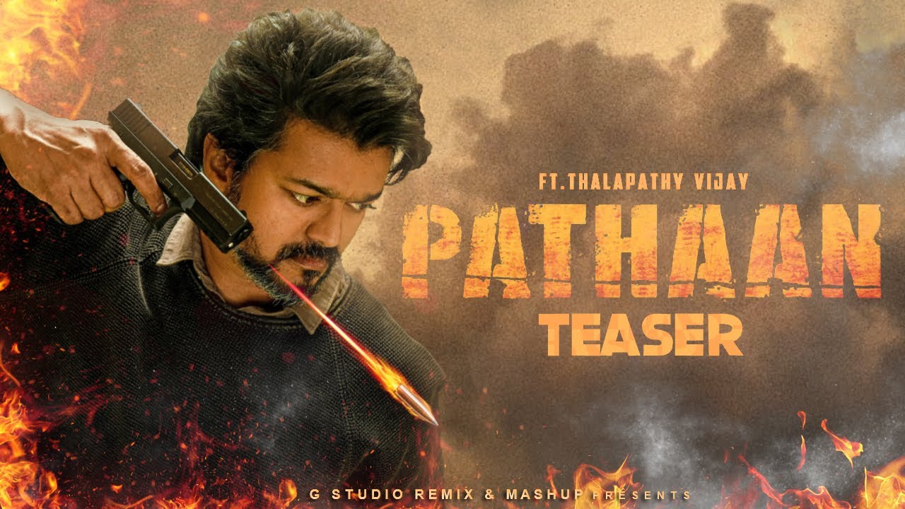 Pathaan Teaser Ft.Thalapathy Vijay | G studio remix & mashup - YouTube