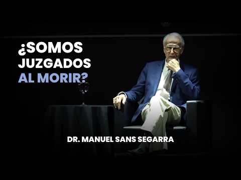 El Dios que no castiga: lo que los pacientes en muerte clínica descubren | Dr. Manuel Sans Segarra