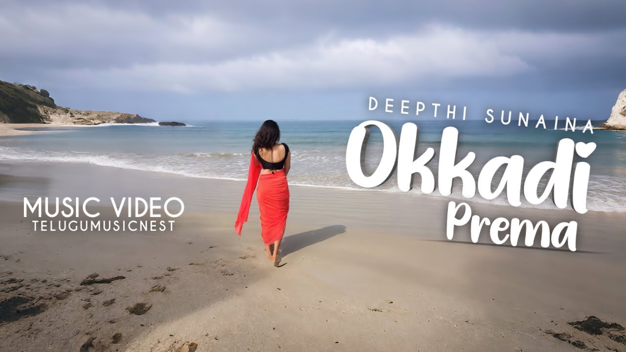Okkadi Prema Music Video | Deepthi Sunaina & Vinay Shanmukh | TeluguMusicNest - YouTube