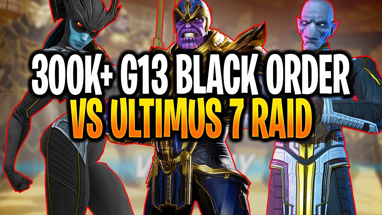 *NEW* G13 300K+ BLACK ORDER VS ULTIMUS 7 RAID! - MARVEL Strike Force ...