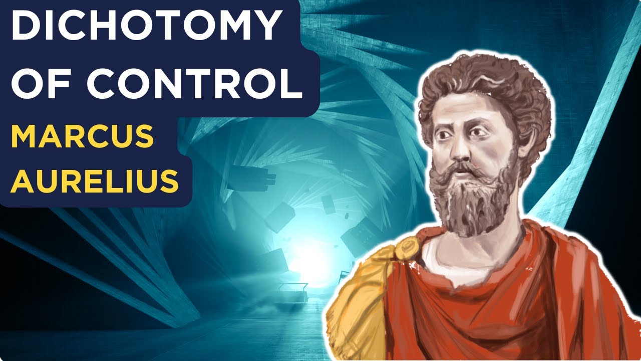 Marcus Aurelius - How To Exercise The Dichotomy Of Control To Think ...