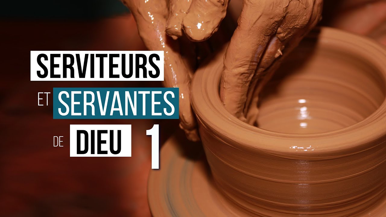 Serviteurs et servantes de Dieu (1 de 2) - YouTube