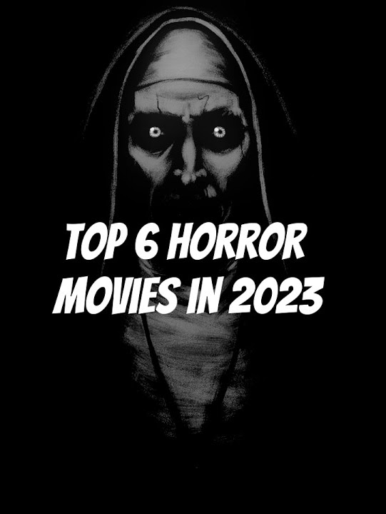top 6 horror movies in 2023 you must watch #horror #movies 😱😱😱😨 - YouTube