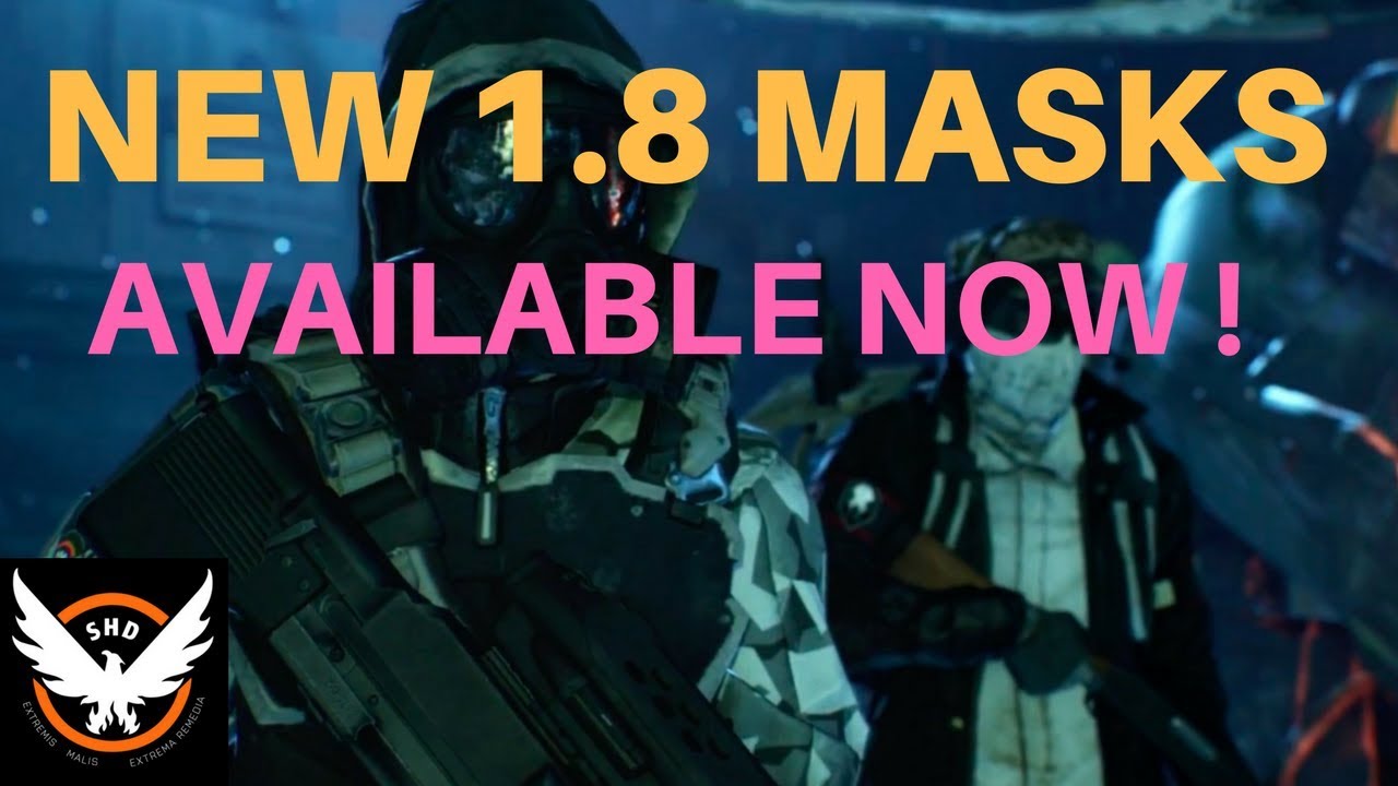 The Division - New 1.8 Masks! Available Now!! - YouTube