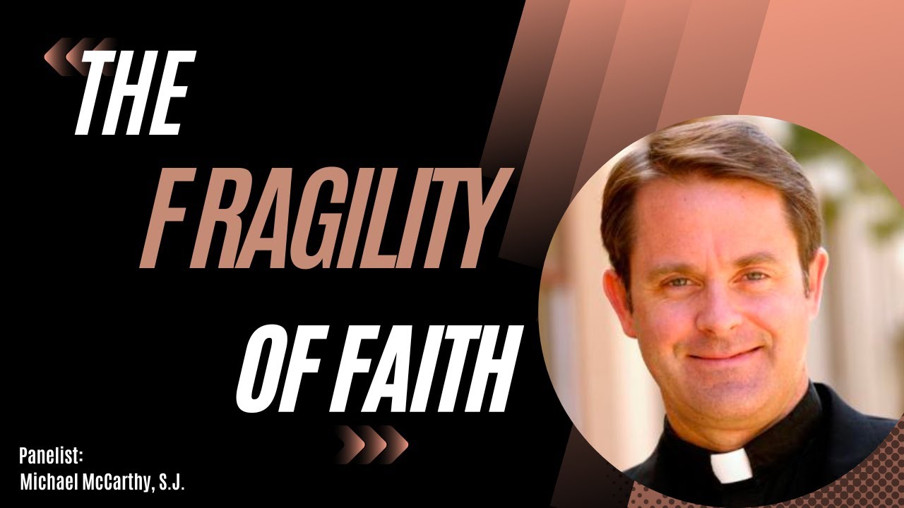 Michael McCarthy, S.J.: The Fragility of Faith - YouTube