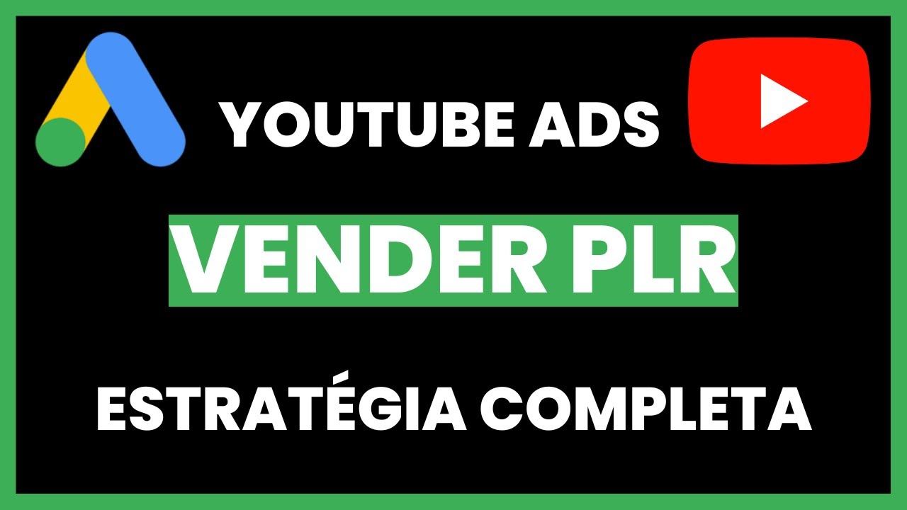Youtube ADS para PLR - Estratégia Completa - YouTube