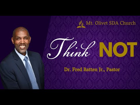 Dr. Fred Batten, Jr. , Pastor - "Think Not" - 9-24-2022 - YouTube