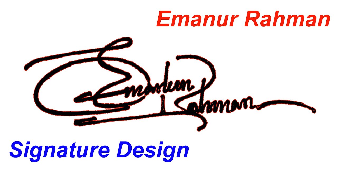 SIGNATURE DESIGN. Emanur Rahman name Signature. - YouTube