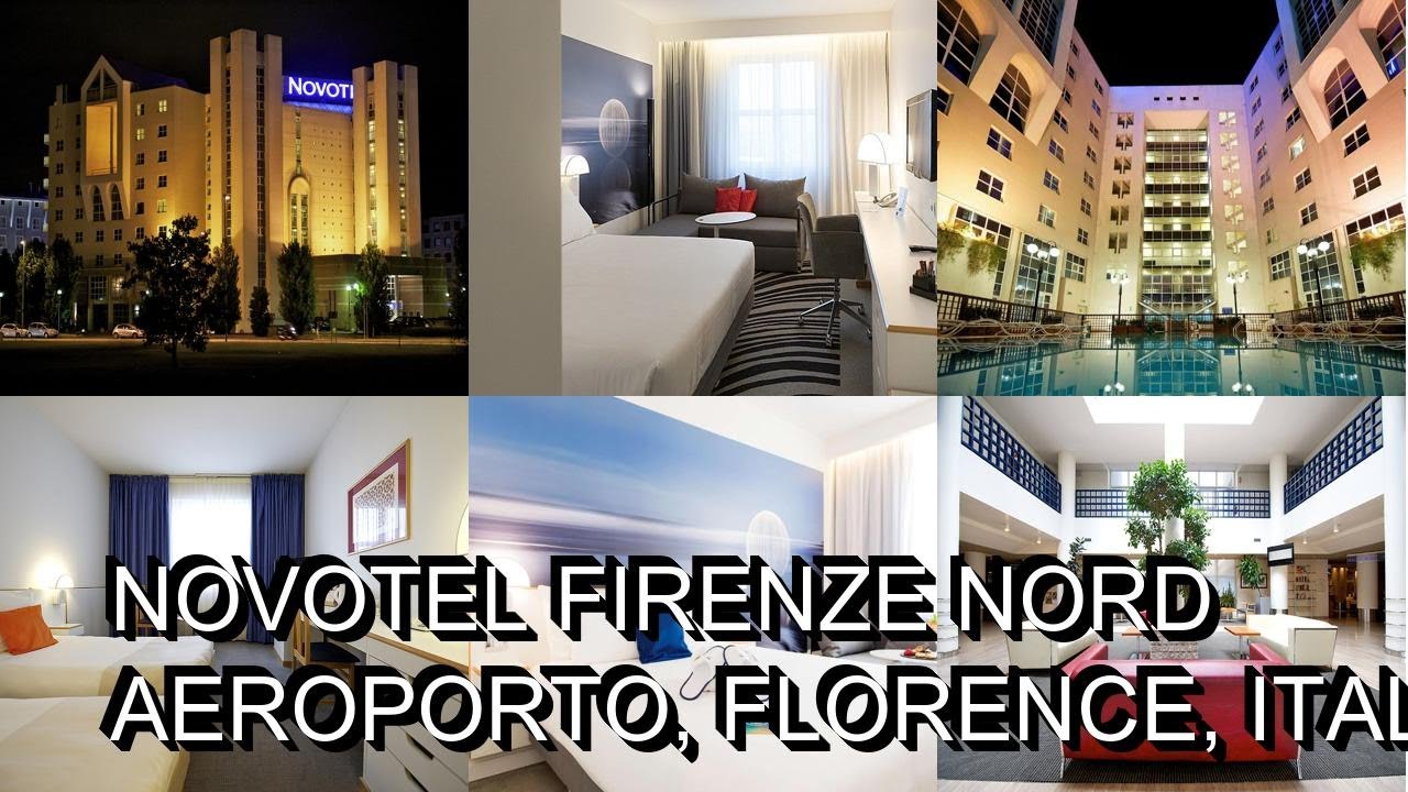 Novotel Firenze Nord Aeroporto, Florence, Italy - YouTube