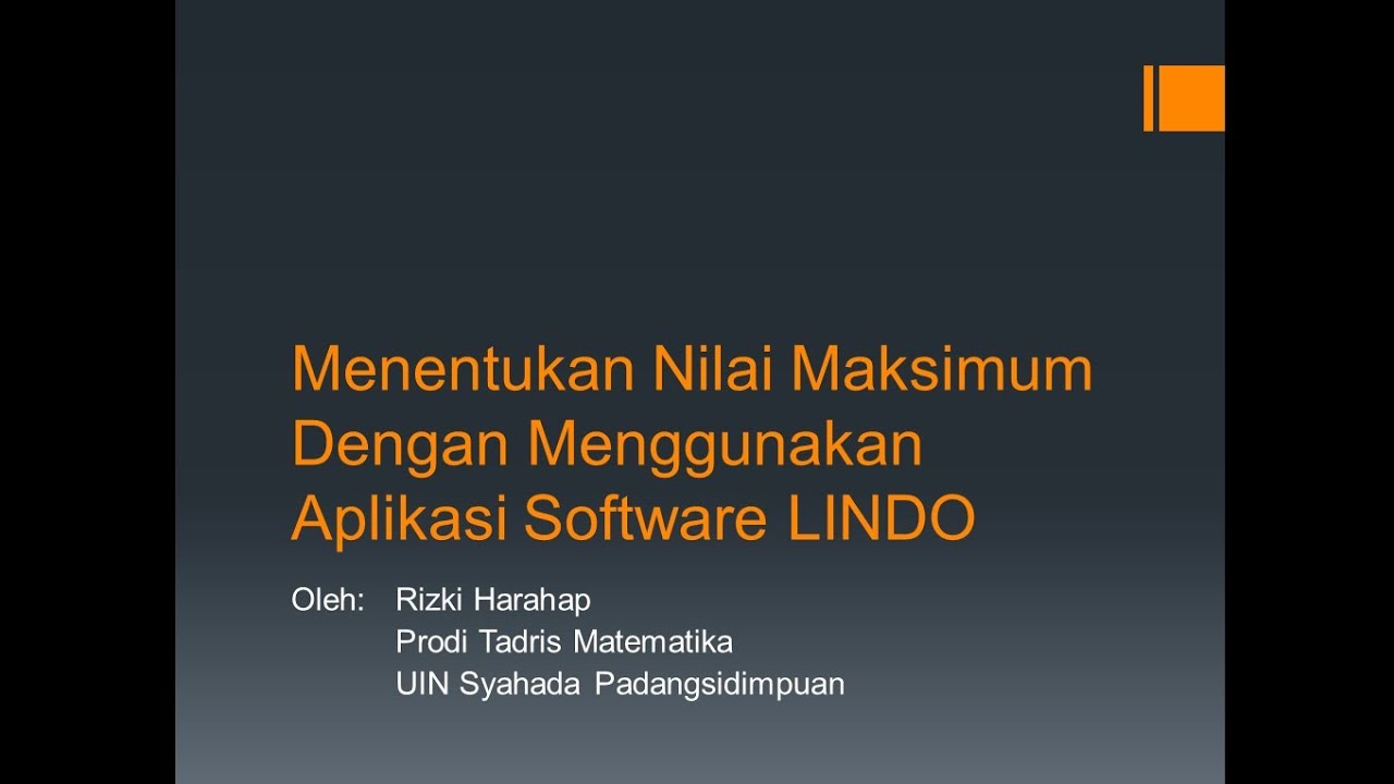 tutorial: Nilai maksimum dengan menggunakan aplikasi software LINDO # ...