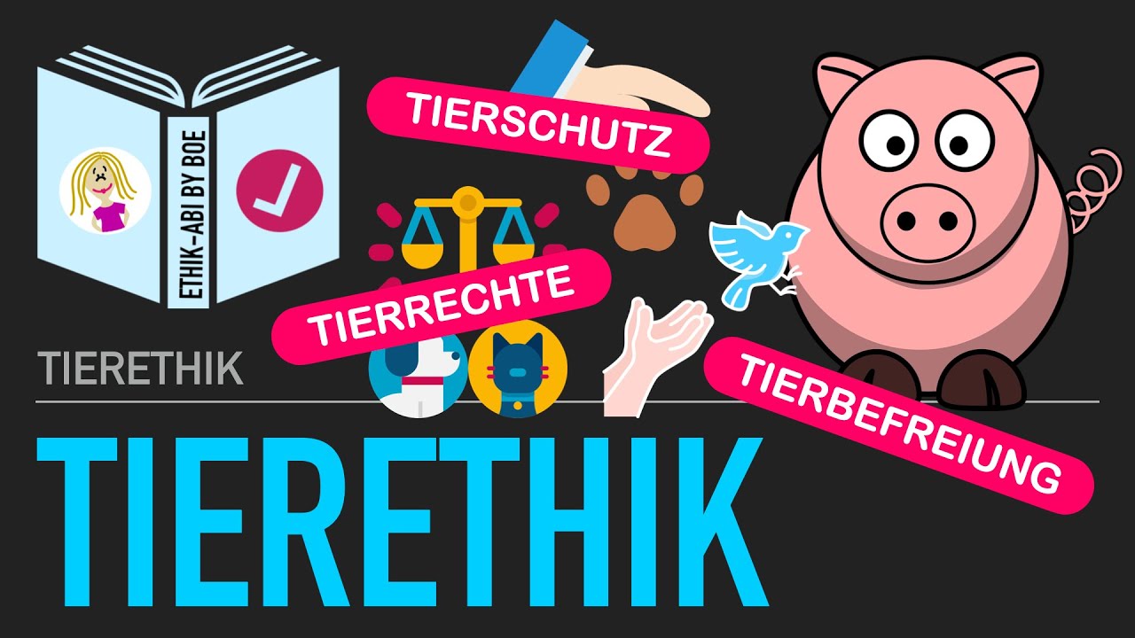 Überblick über die Tierethik (Tierschutz, Tierrechte, Tierbefreiung ...