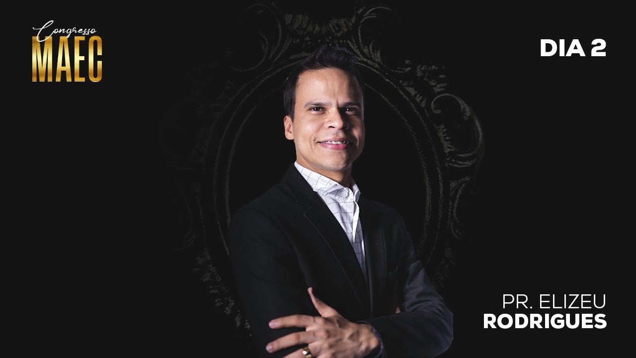 Pr. Elizeu Rodrigues | MAEC 2020 | 2 Dia - YouTube