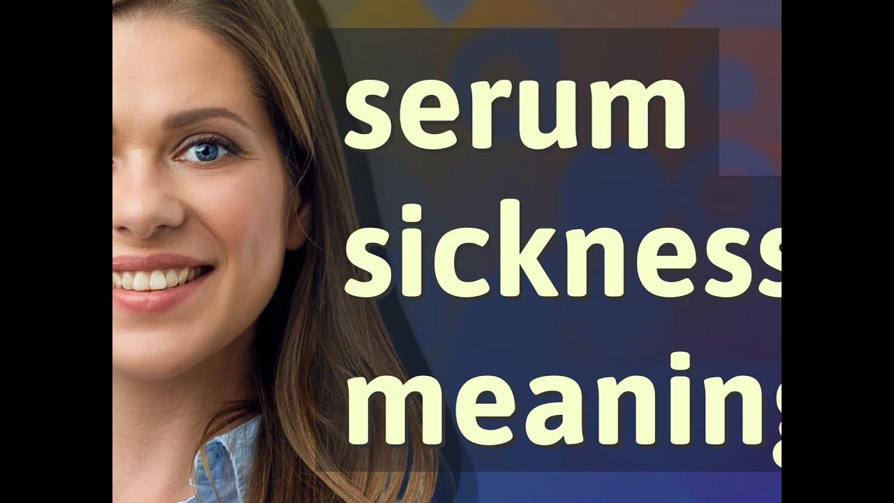 Serum Sickness Meaning Of Serum Sickness YouTube serum-sickness-meaning-of-serum-sickness-youtube