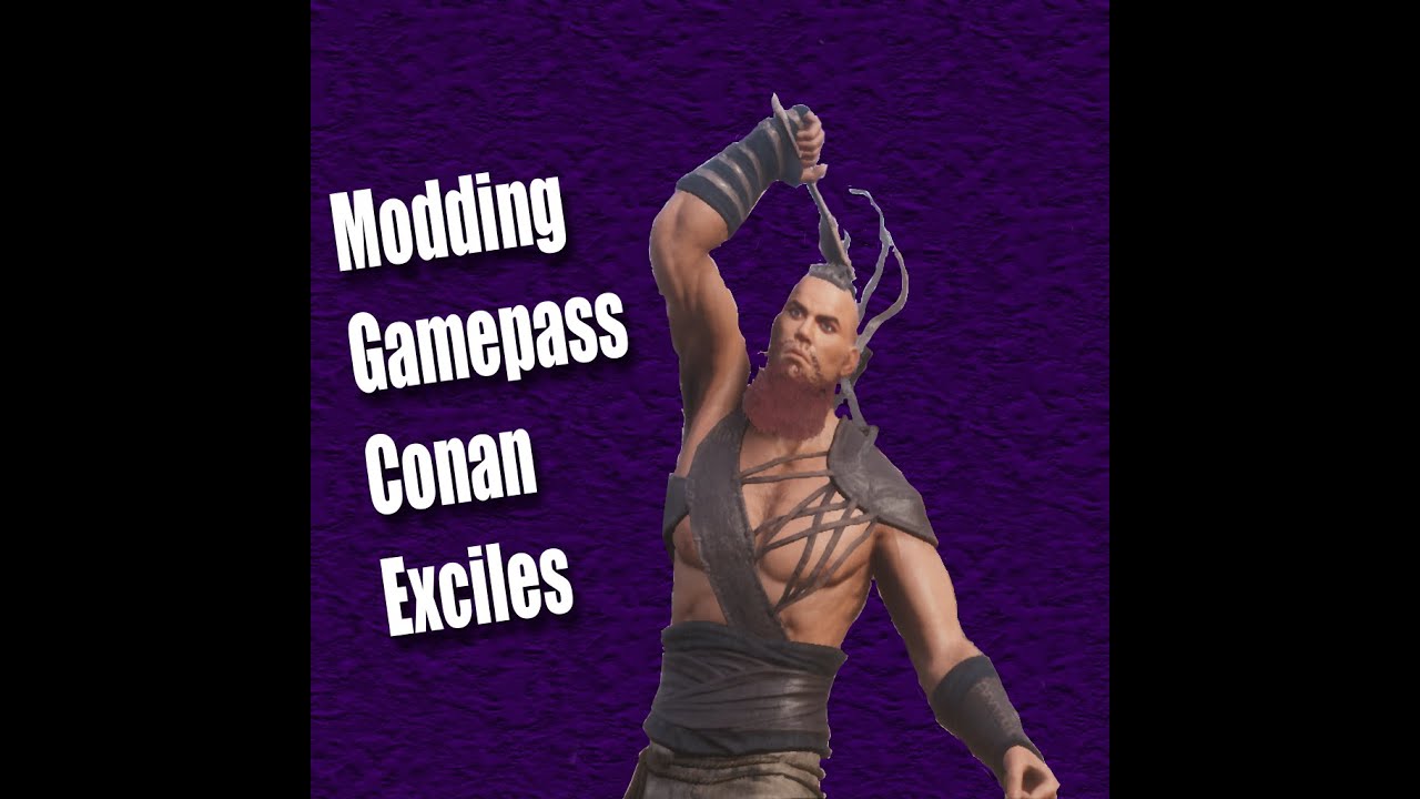 How To Mod Conan Exiles From Gamepass in Five Minutes or Less - YouTube