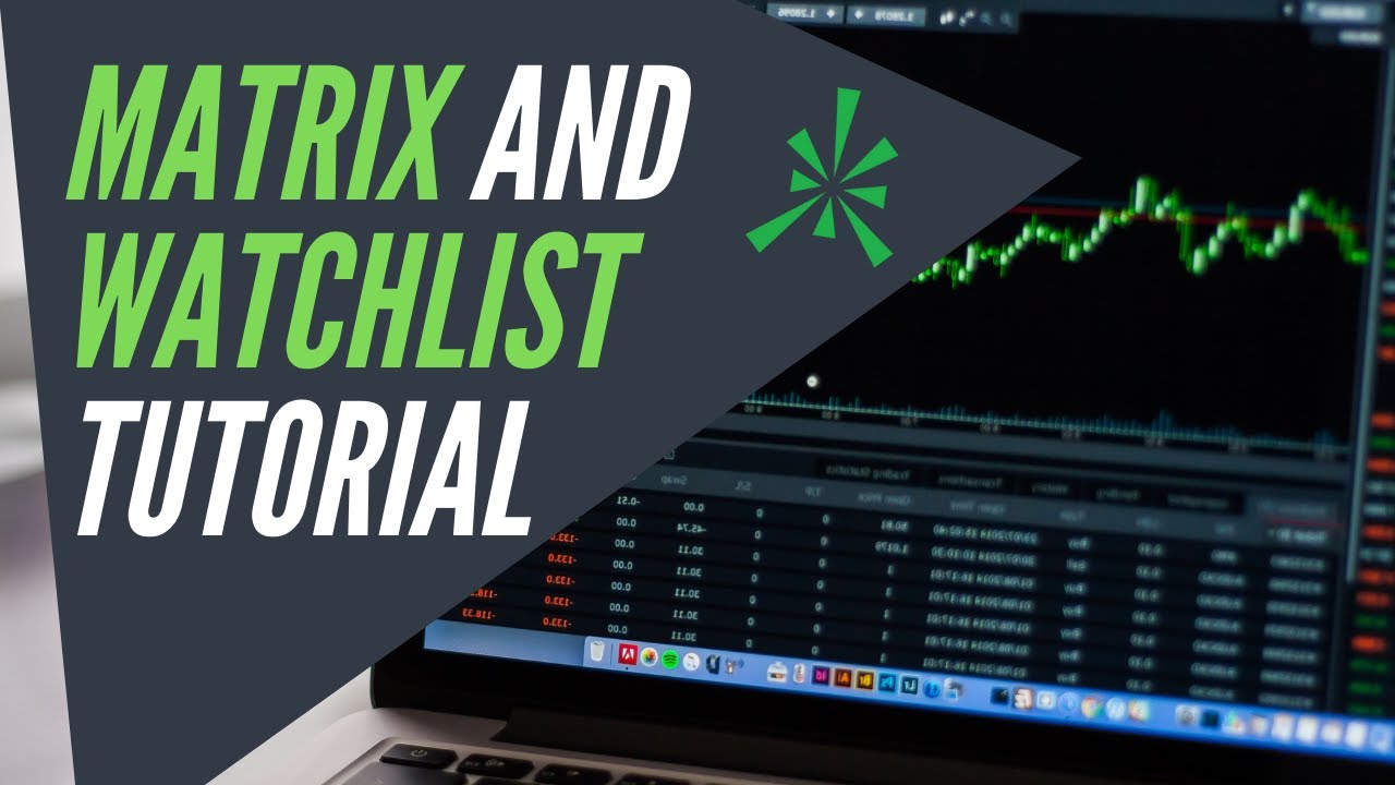 How to set up your Matrix and Watchlist for simple Options and Equity ...