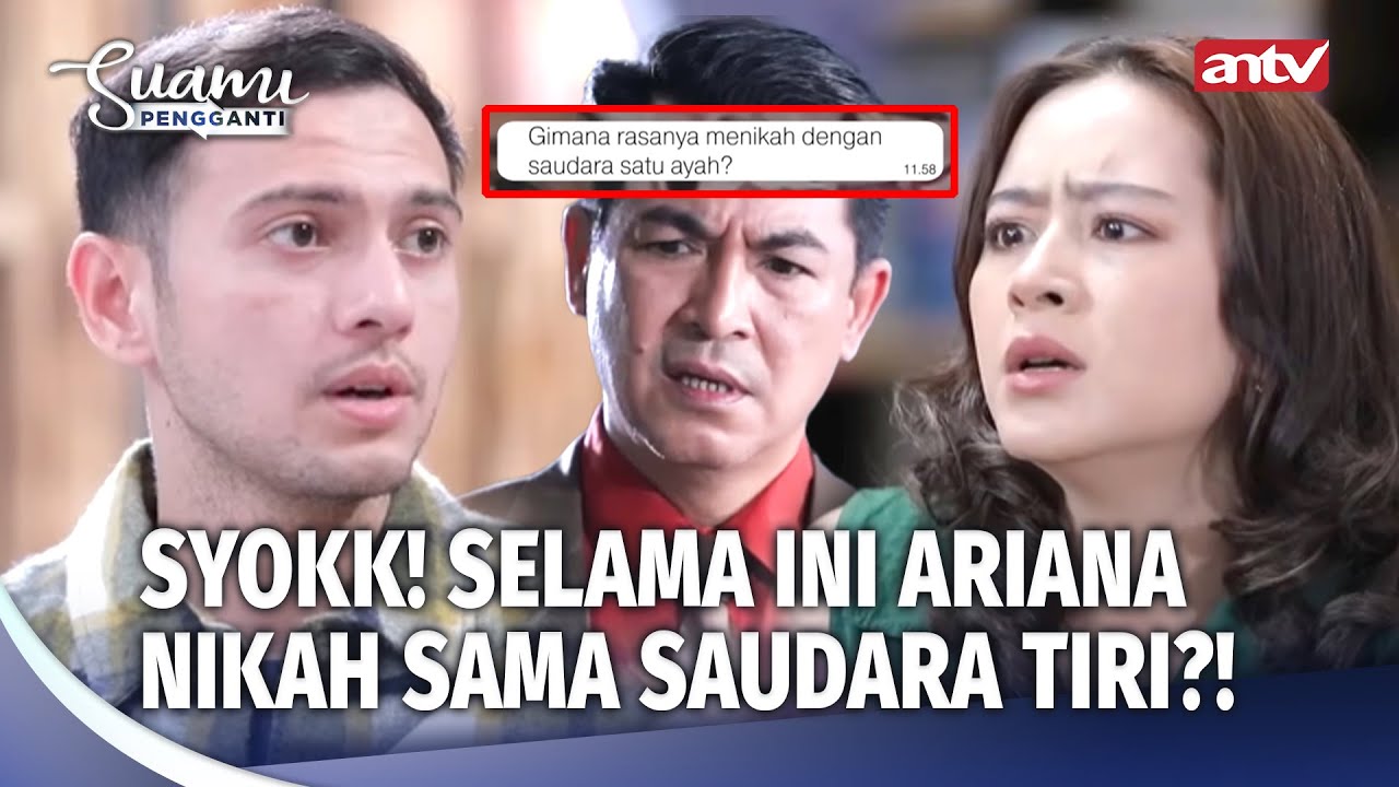 WHAT?! Ariana Sama Saka Saudara Satu Ayah?! | Suami Pengganti Eps 37 ...