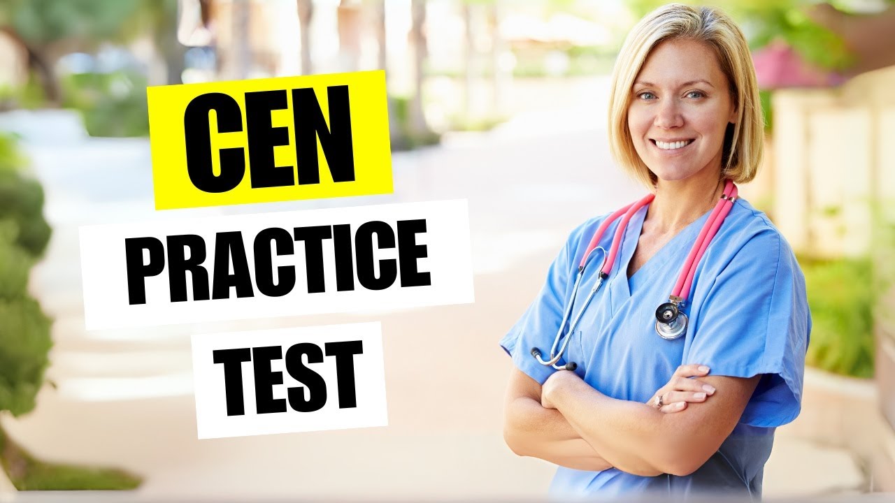 CEN Practice Test - Certified Emergency Nurse Prep Questions and Review ...