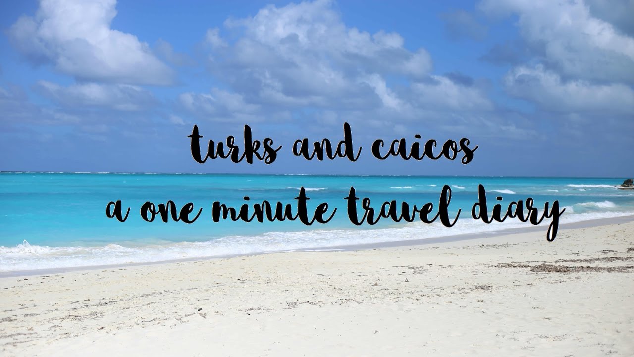 turks and caicos- a one minute travel diary - YouTube