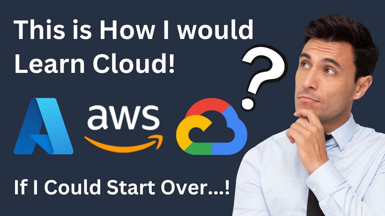 How I Would Learn Cloud Computing If I Could Start Over How To Learn Aws Azure Gcp