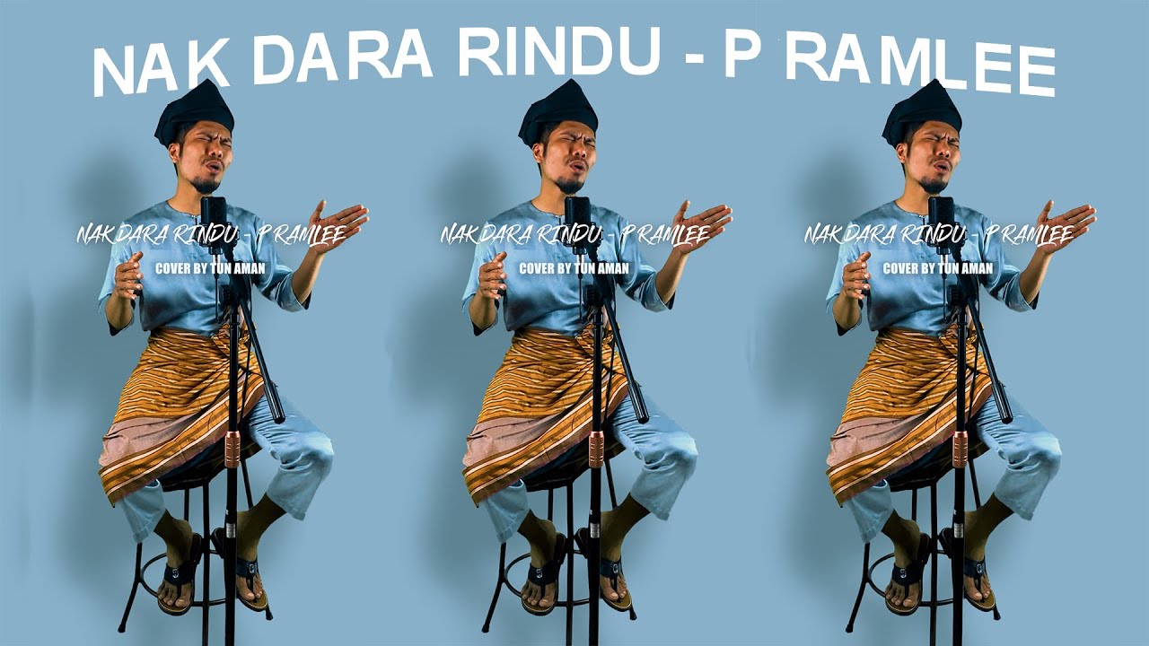 NAK DARA RINDU - P RAMLEE | COVER BY TUN AMAN - YouTube Music