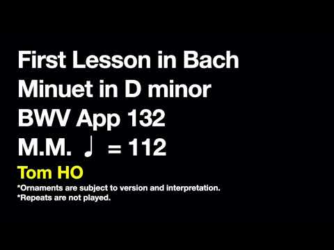 First Lesson in Bach  - Minuet in D minor - BWV App 132