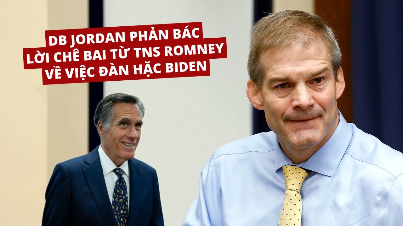 16SEP23 | DB JORDAN PHẢN BÁC SỰ BỆNH VỰC BIDEN CỦA TNS ROMNEY! - YouTube